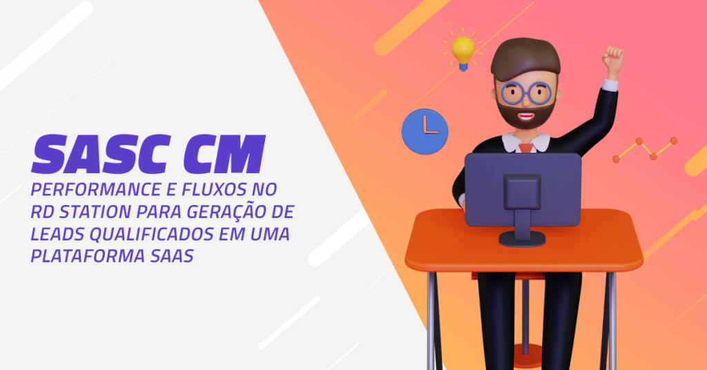 Como gerar leads para uma plataforma SaaS? O case do SASC CM